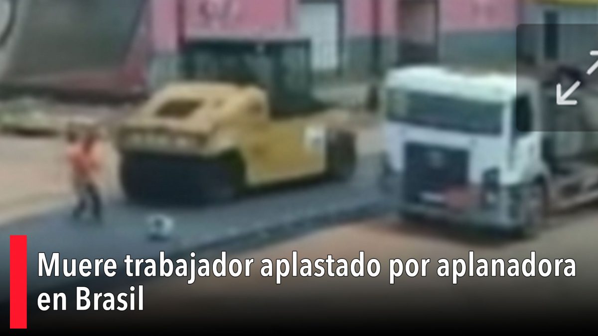 Muere trabajador aplastado por aplanadora en Brasil – Periódico Zócalo ...